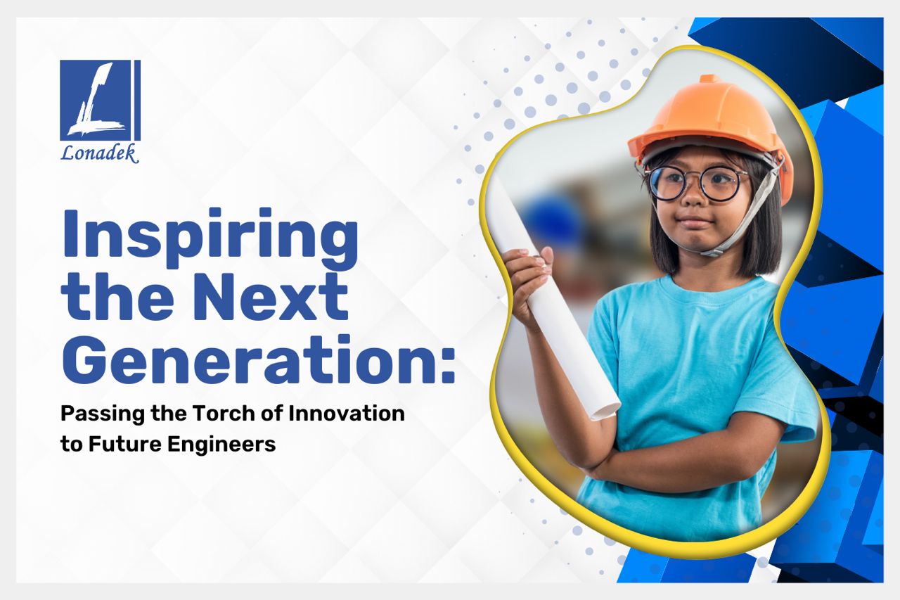 Passing the Torch of Innovation to Future Engineers - Lonadek Global ...