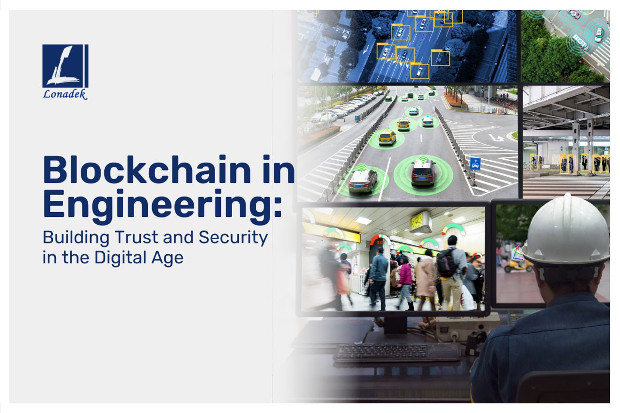 Blockchain in Engineering: Building Trust and Security in the Digital Age - Lonadek Global Services